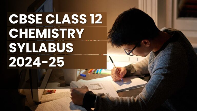 CBSE Class 12 Chemistry Syllabus 2024-25, Download Detailed Syllabus PDF CBSE Class 12 Chemistry Syllabus 2024-25, Download Detailed Syllabus PDF